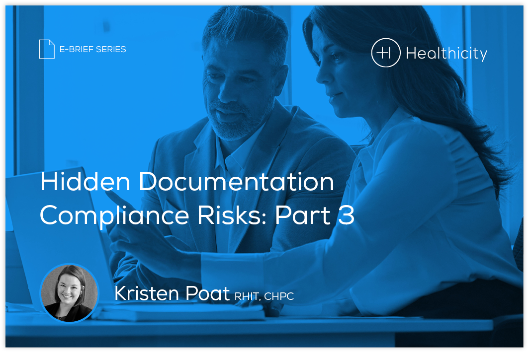 Hidden Documentation Compliance Risks: Part 3 [eBrief] | Healthicity